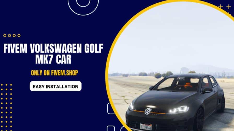 FiveM Volkswagen golf MK7 Car - Elevate Your Experience