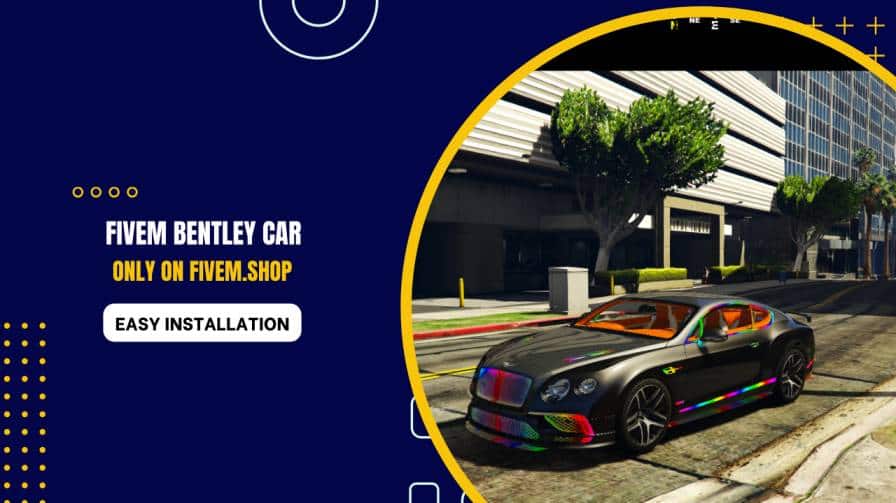 FiveM Bentley Car | Luxurious and Sporty FiveM Ride