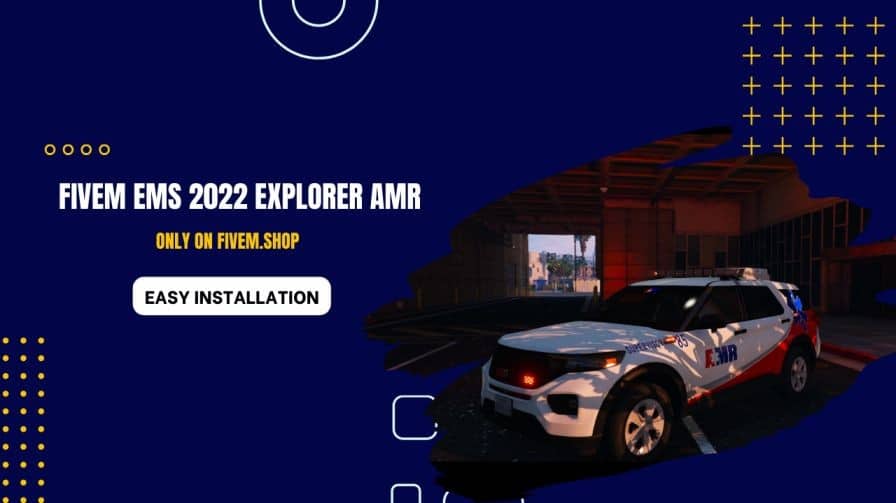 FiveM EMS 2022 Explorer AMR - Emergency Response Vehicle