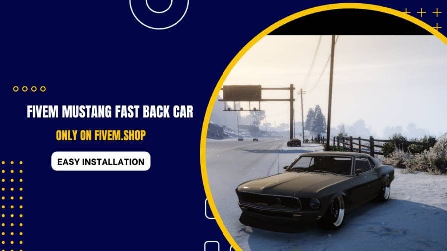 FiveM Mustang Fast Back Car - Muscle Performance Unleashed
