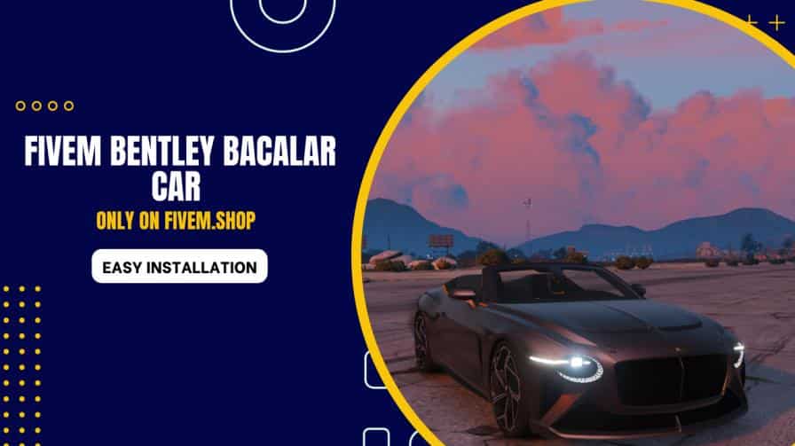 FiveM Bentley Bacalar Car – Virtual Luxury Redefined