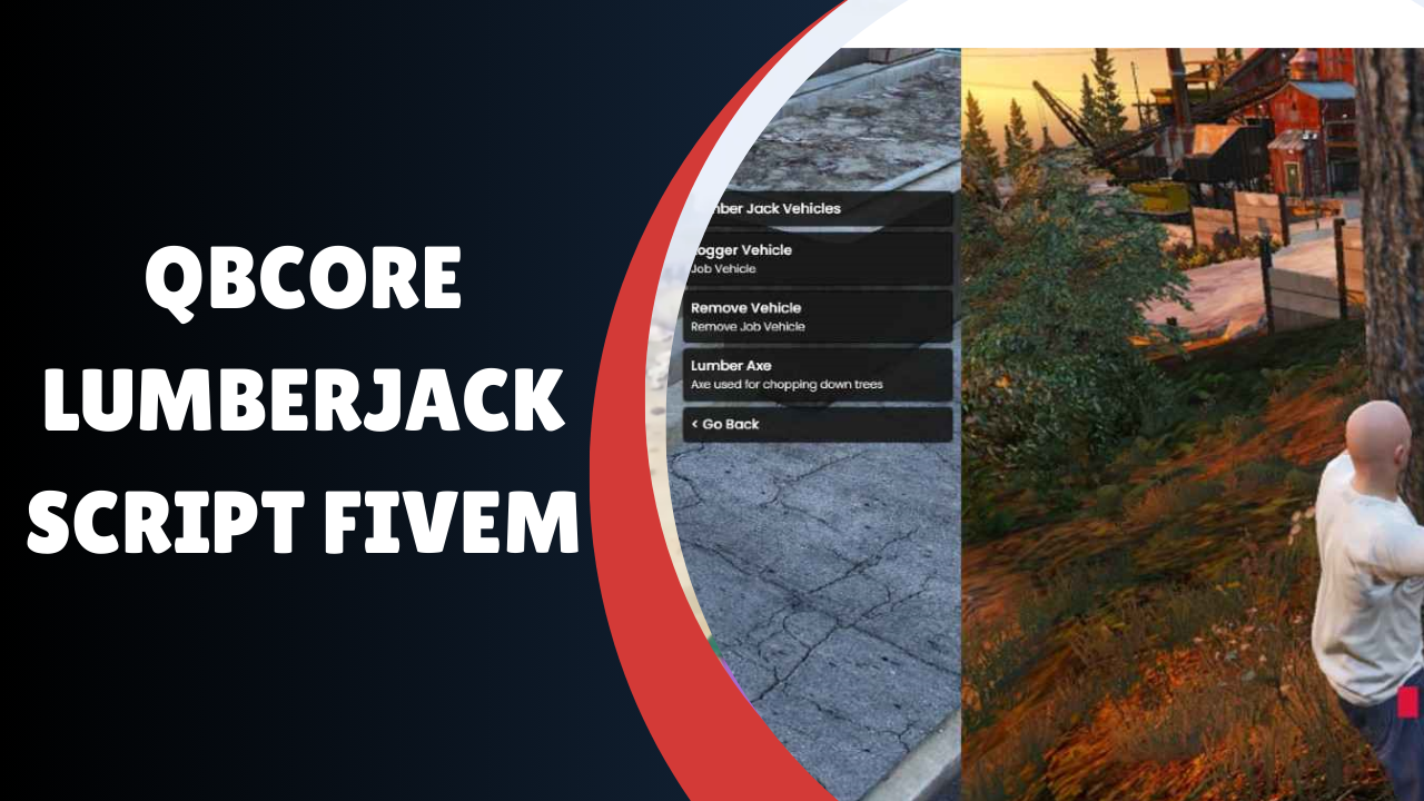 QBCore Lumberjack Script FiveM: Enhance Server Features