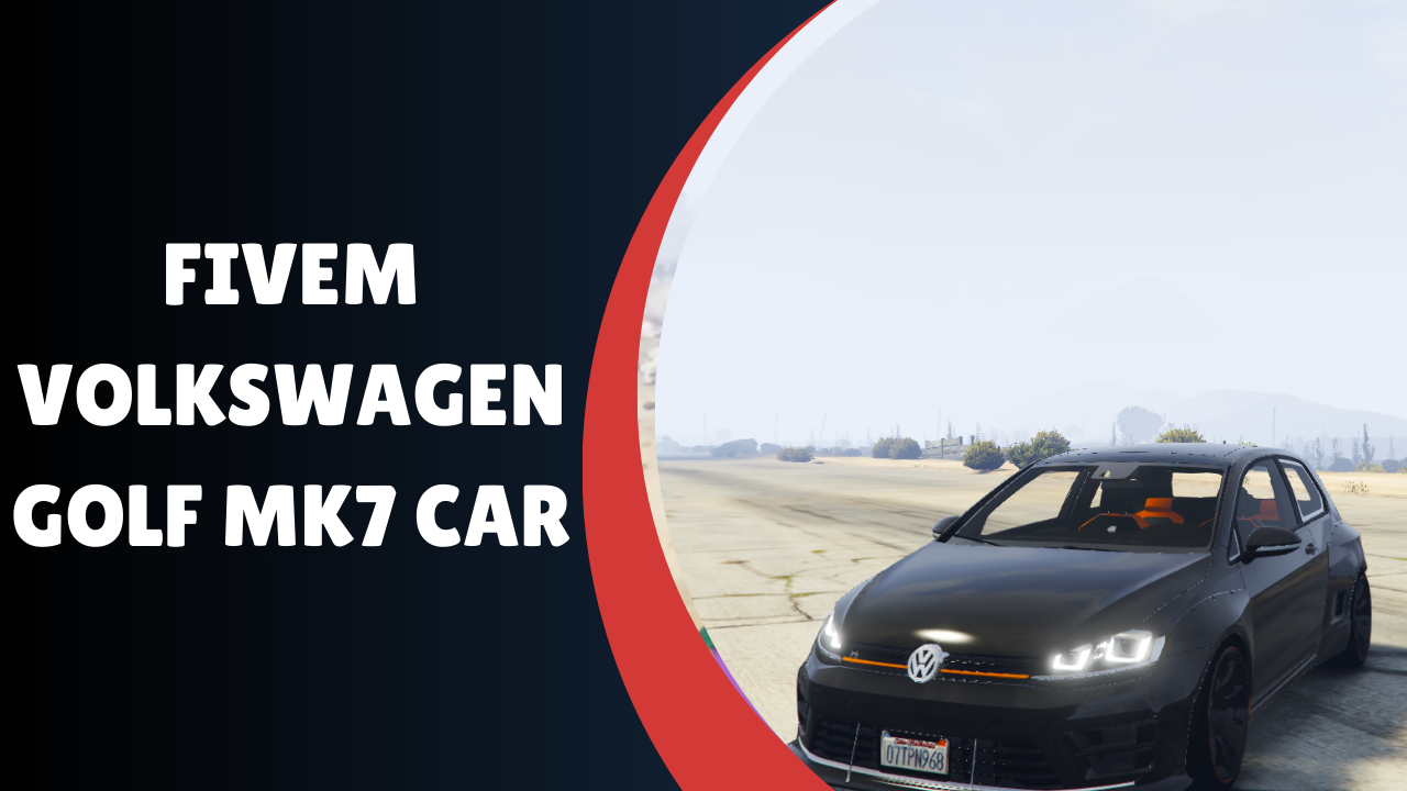 FiveM Volkswagen Golf MK7 Car - Best Virtual Driving