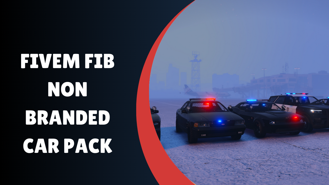 FiveM FIB Non Branded Car Pack for Realistic Gaming