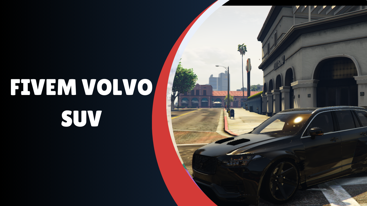 FiveM Volvo SUV - Ultimate Luxury Mod Your FiveM Server