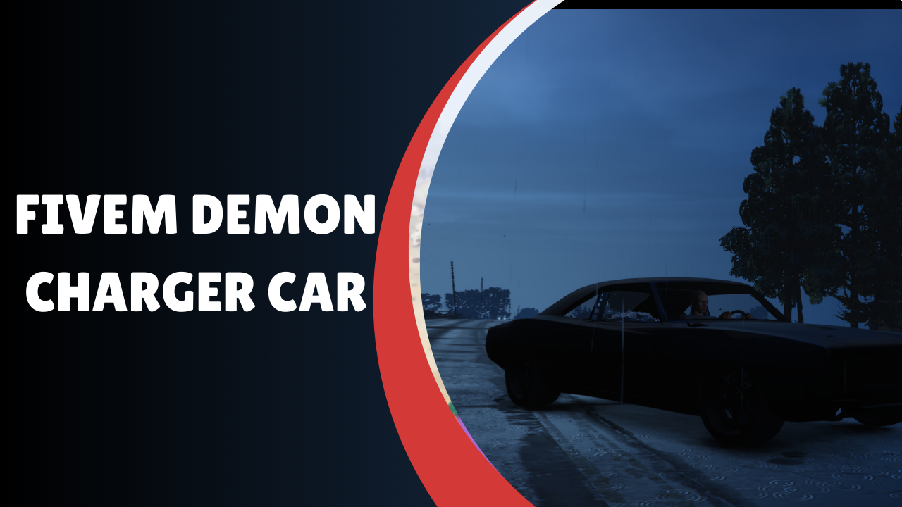 FiveM Demon Charger Car - Unleash Power And Best Look