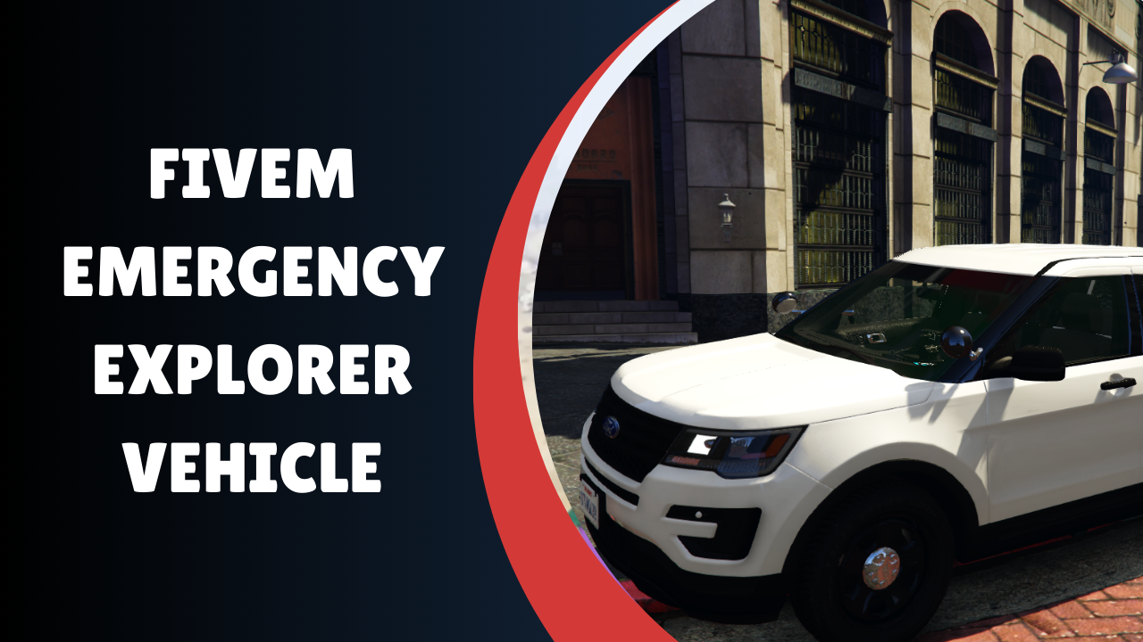 FiveM Emergency Explorer Vehicle - Top Performance