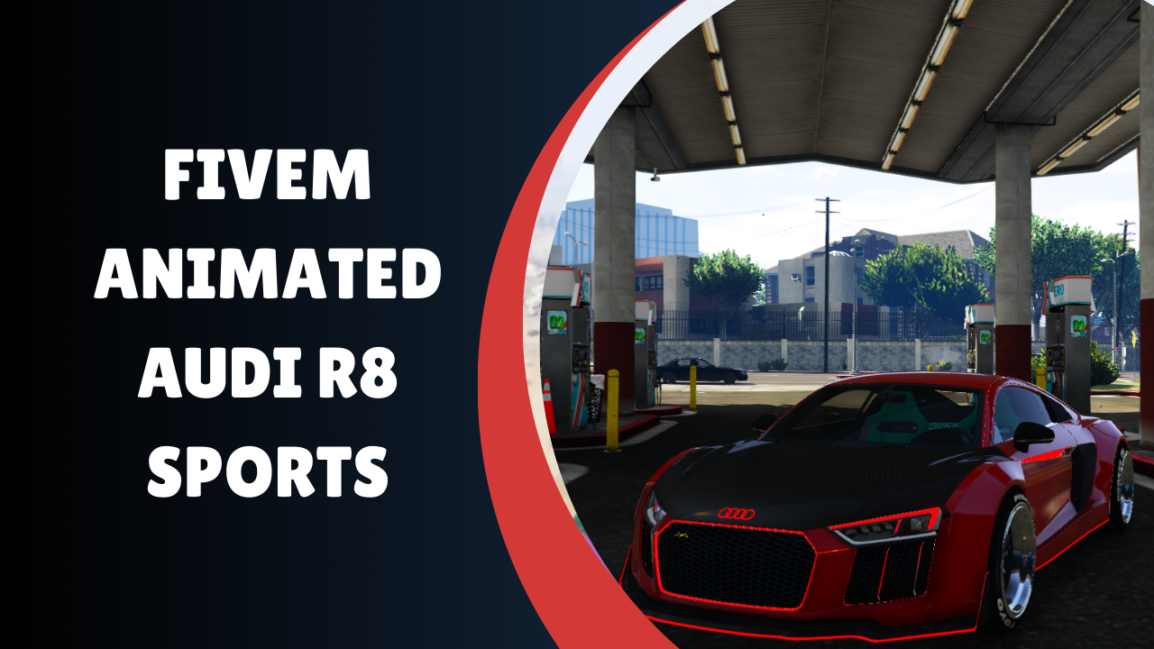 FiveM Animated Audi R8 Sports Mod - Unleash Performance