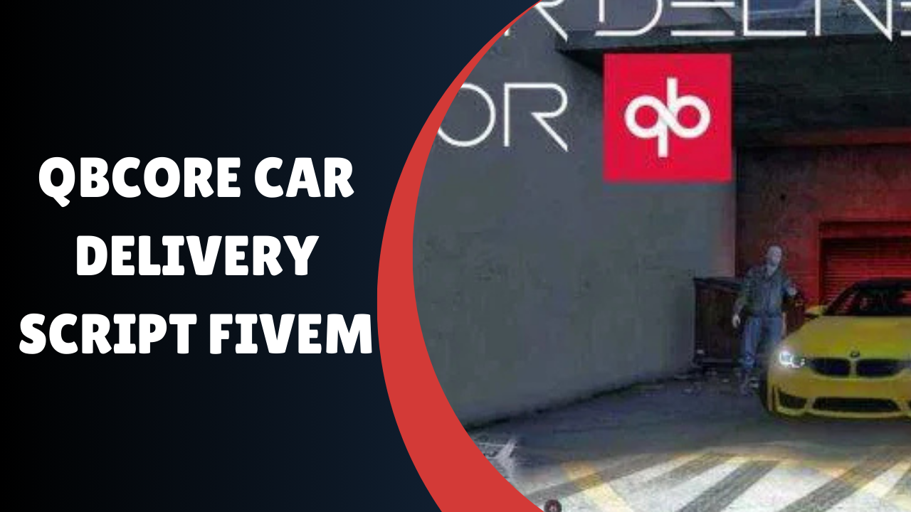 QBCore Car Delivery Script FiveM for Thrilling FiveM Servers