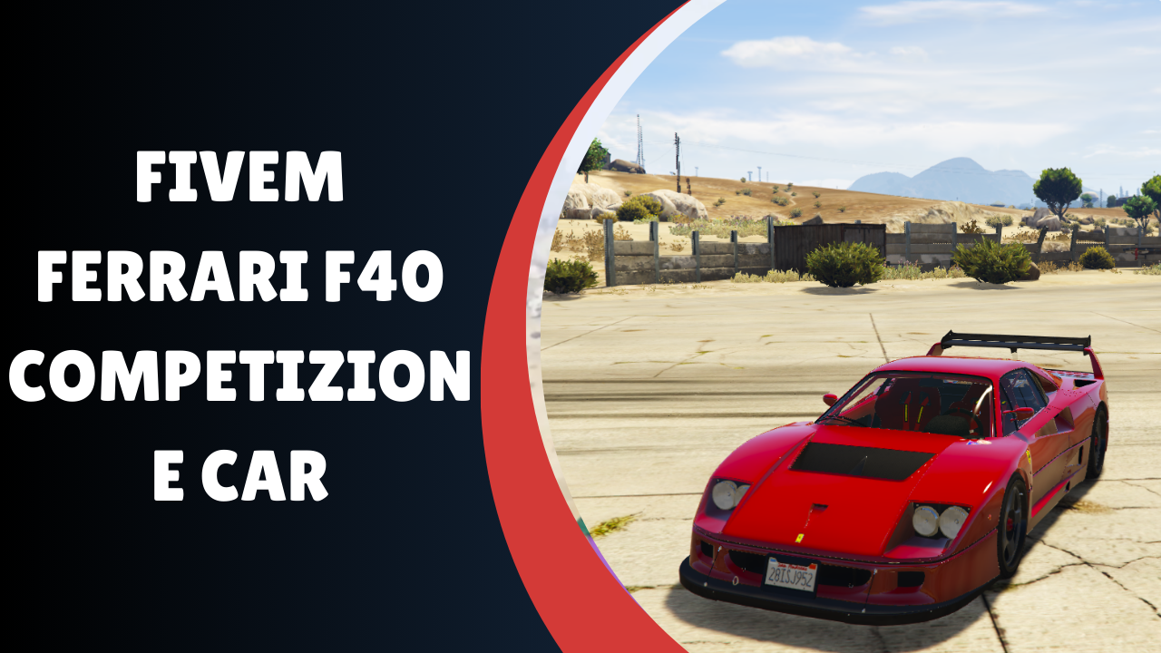 FiveM Ferrari F40 Competizione Car - Unleash the Thrill