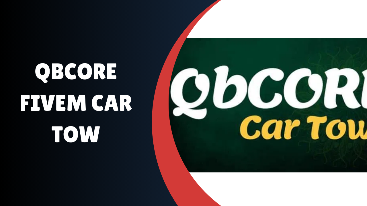 QBcore FiveM Car Tow: Realistic and Customizable Script