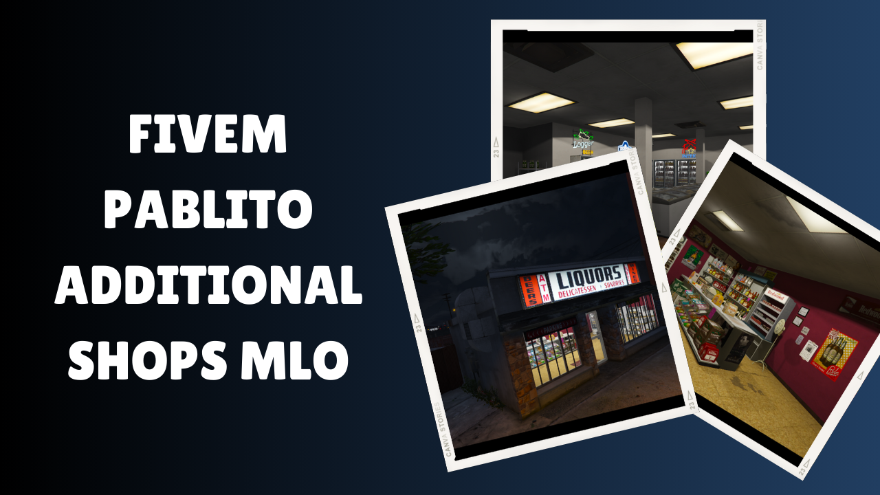 FiveM Pablito Additional Shops MLO - Immersive Role-Play Mod