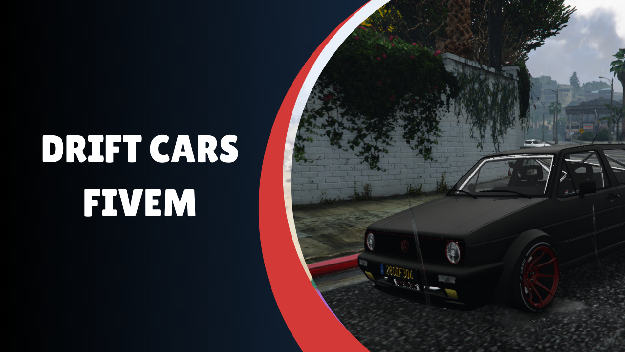 Drift Cars FiveM - Unleash the Drifting Experience