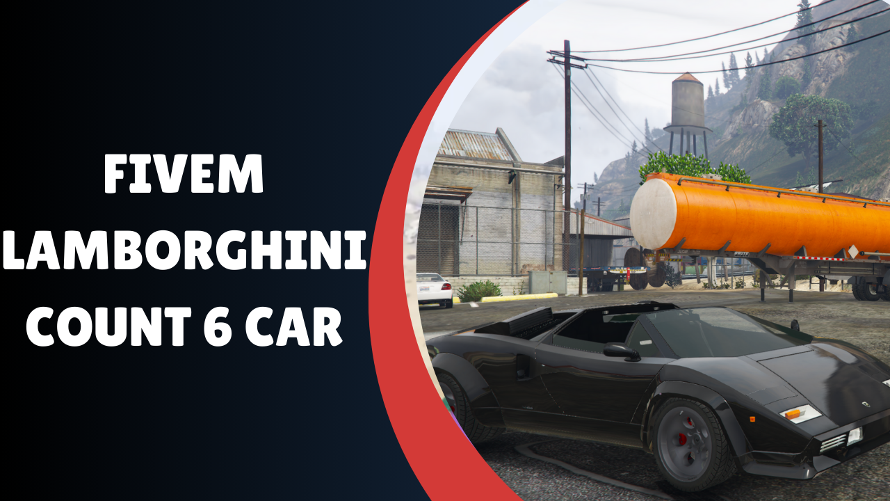 FiveM Lamborghini Count 6 Car - Experience Ultimate Gaming