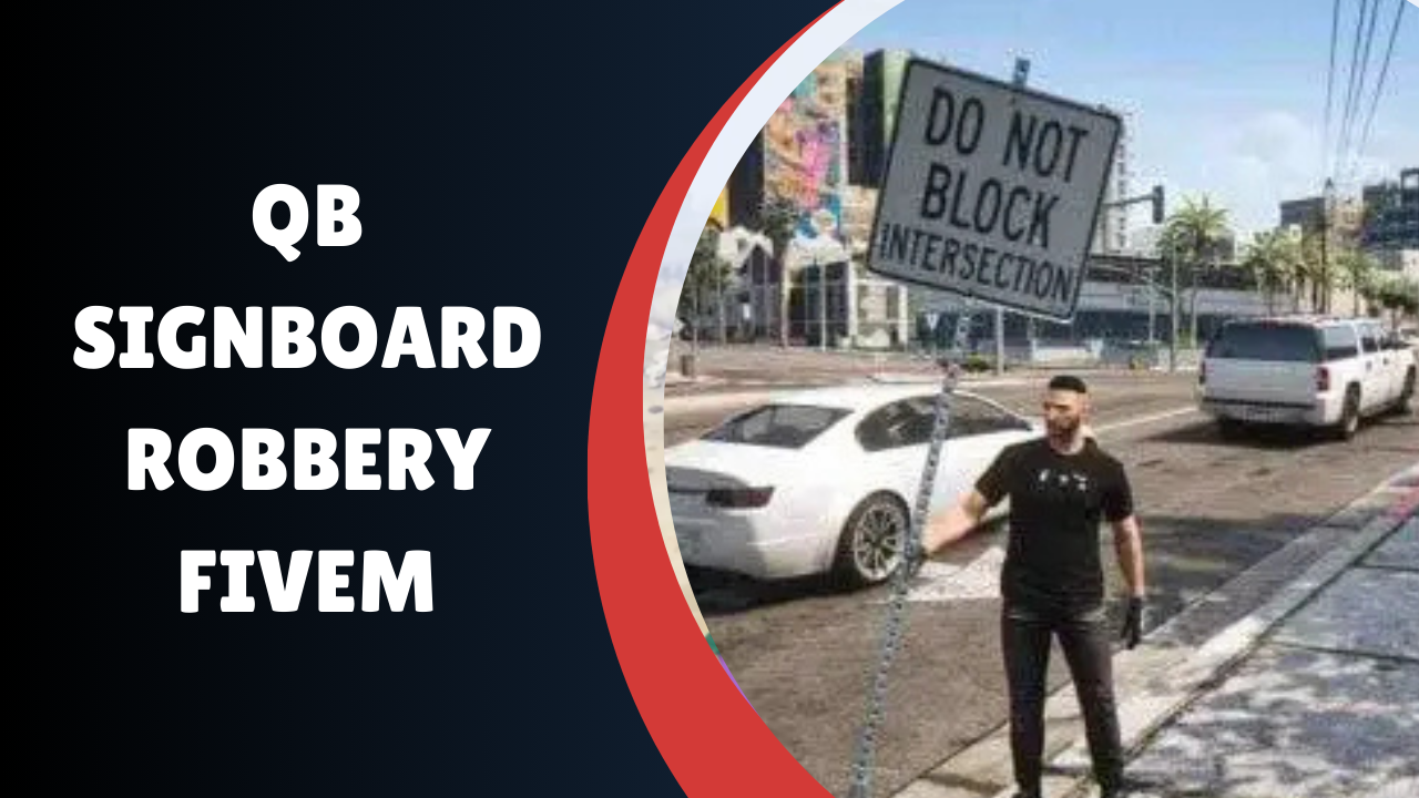 QB Signboard Robbery FiveM Script for QBCore Servers