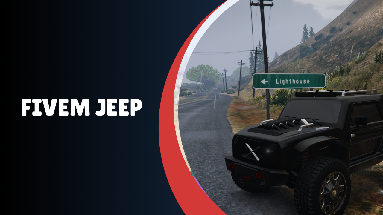 FiveM Jeep - Best Top Choice for Off-Road Enthusiasts