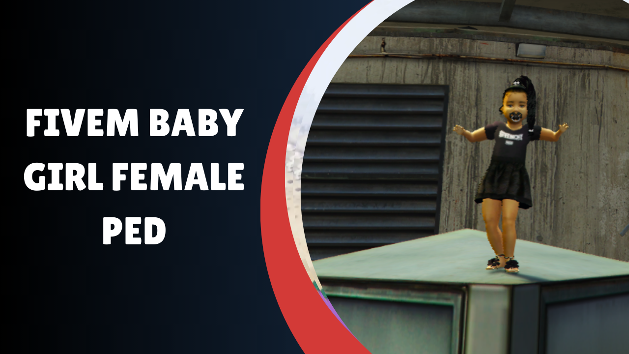 fivem bebê menina ped feminino - Aprimore sua jogabilidade