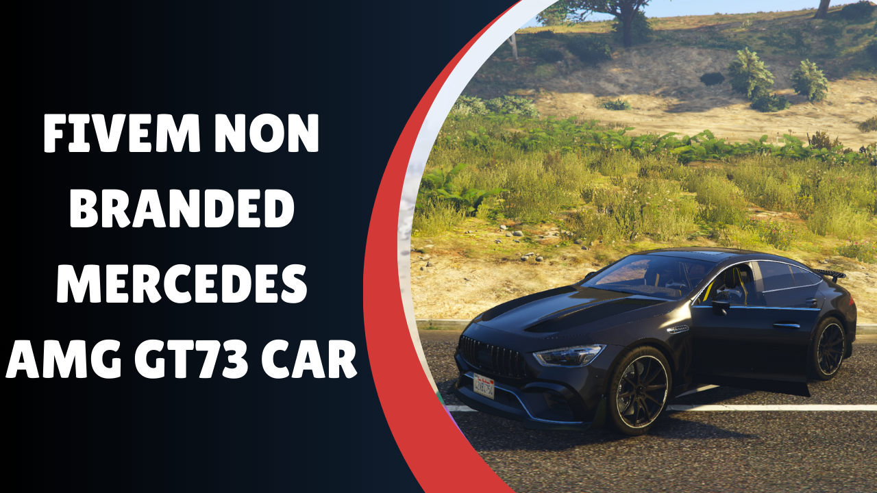 FiveM Non Branded Mercedes AMG GT73 Car for Enthusiasts