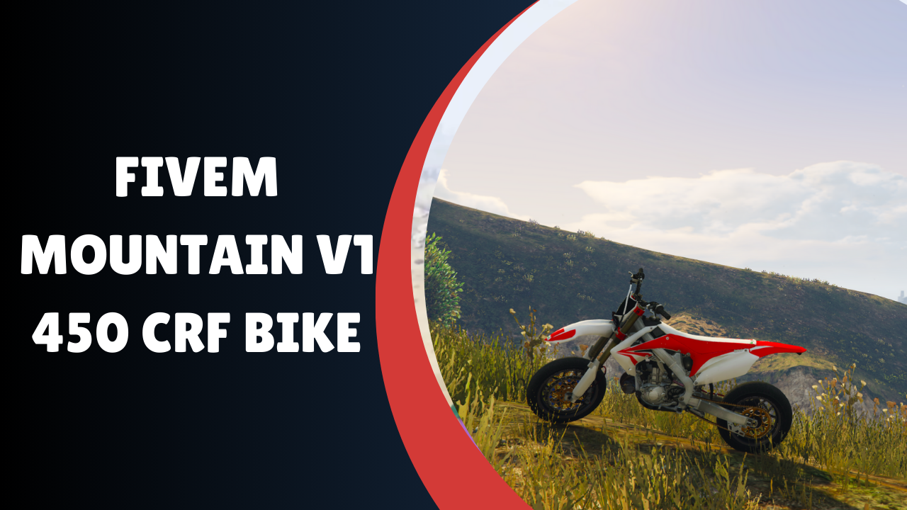 FiveM Mountain V1 450 CRF Bike - Enhance Your Game
