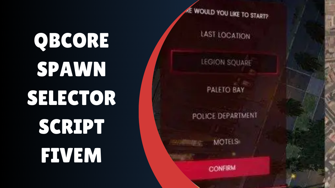 QBcore Spawn Selector Script FiveM - Optimize Gameplay