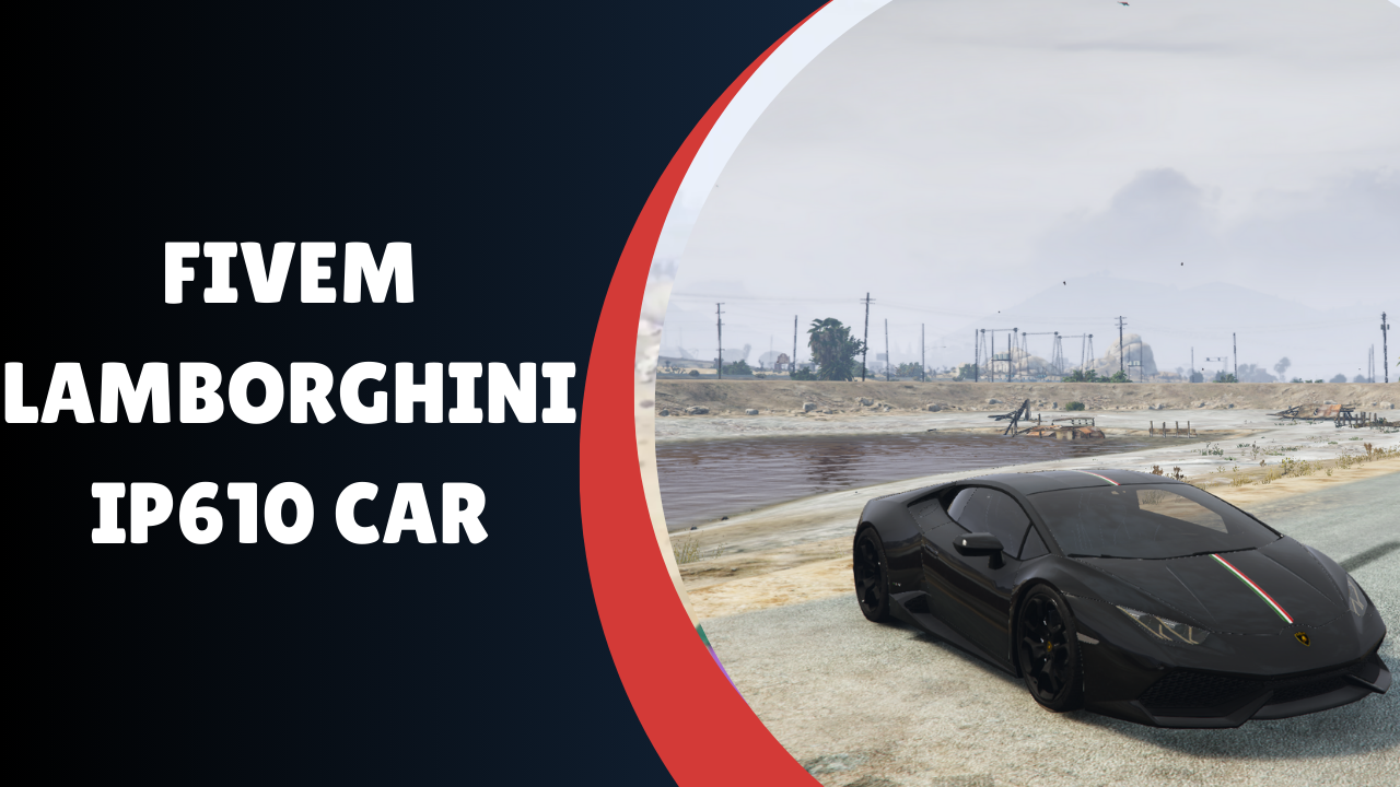 FiveM Lamborghini IP610 Car - Unlock Luxury & Performance