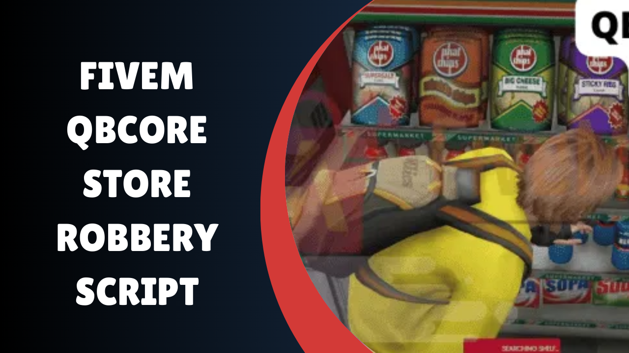 FiveM QBcore Store Robbery Script for Exciting Heists
