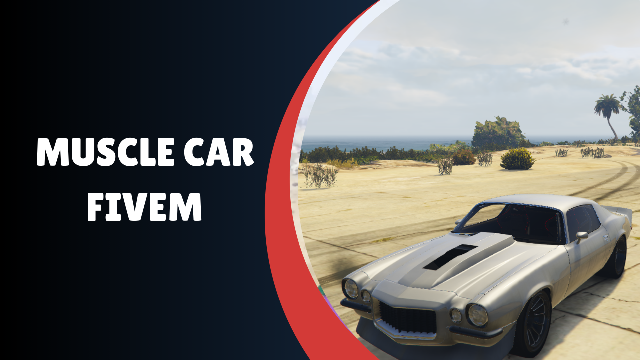 Muscle Car FiveM - Classic Meets Modern Performance