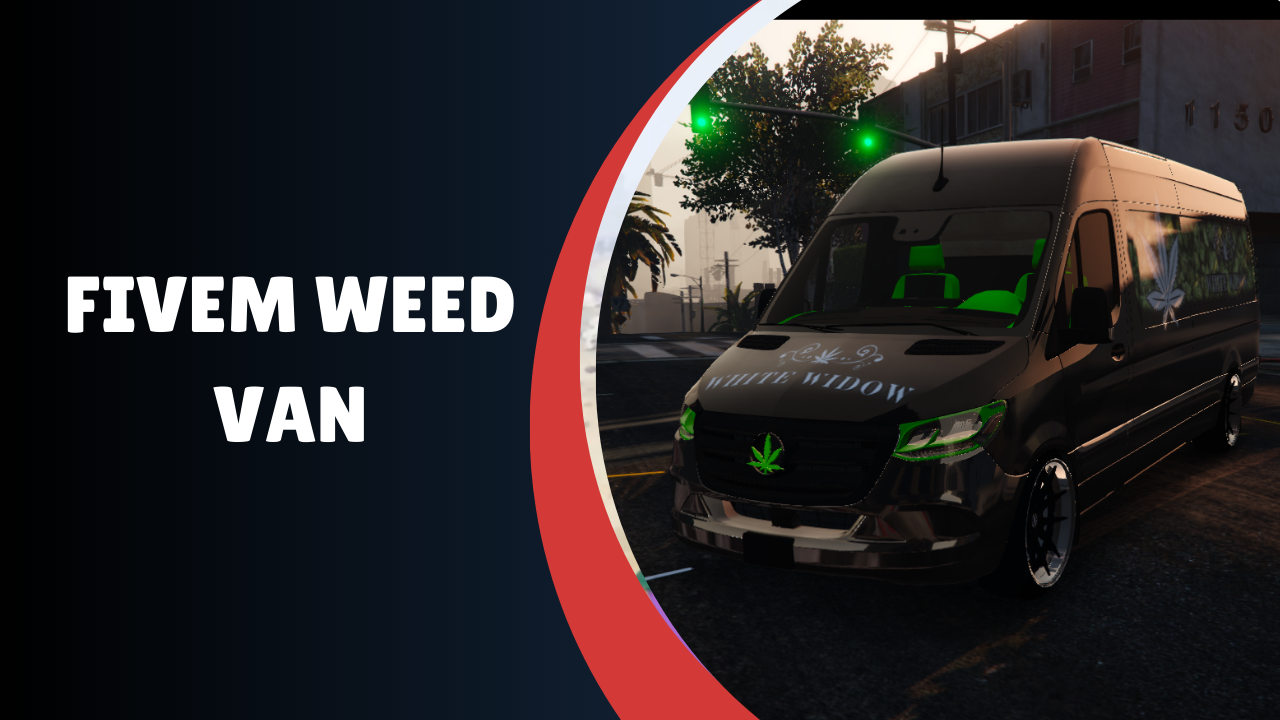 FiveM Weed Van: Enhance Roleplay with Cannabis Mods