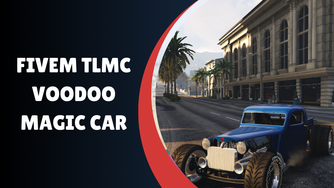 FiveM TLMC Voodoo Magic Car - Hot Rod Style & Power