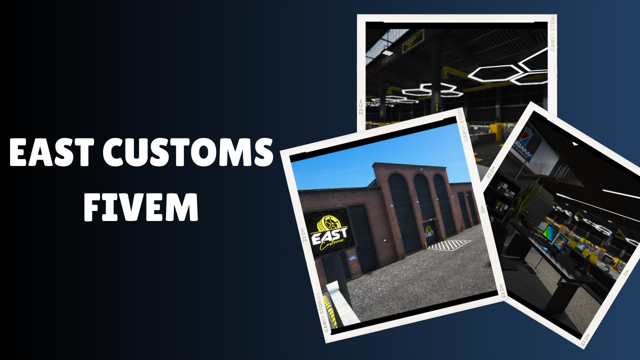 East Customs FiveM: Car Customization & Repair Experts
