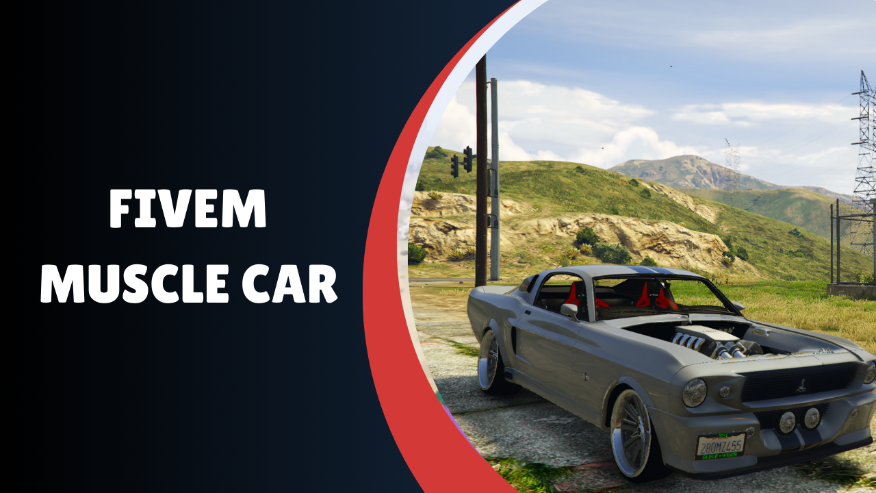 FiveM Muscle Car - Realistic and Customizable Thrills