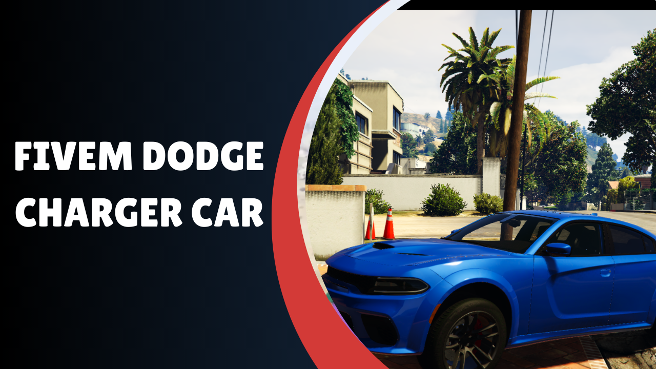 FiveM Dodge Charger Car - Ultimate Virtual Muscle Car