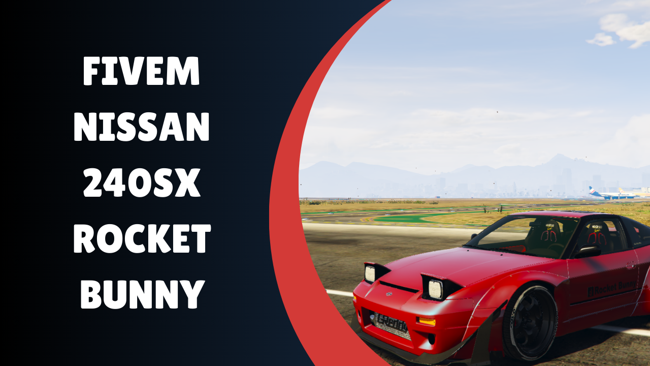 FiveM Nissan 240sx Rocket Bunny - Performance & Style