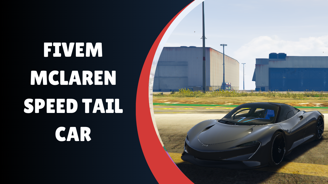 FiveM McLaren Speed Tail Car - Luxury Meets Speed