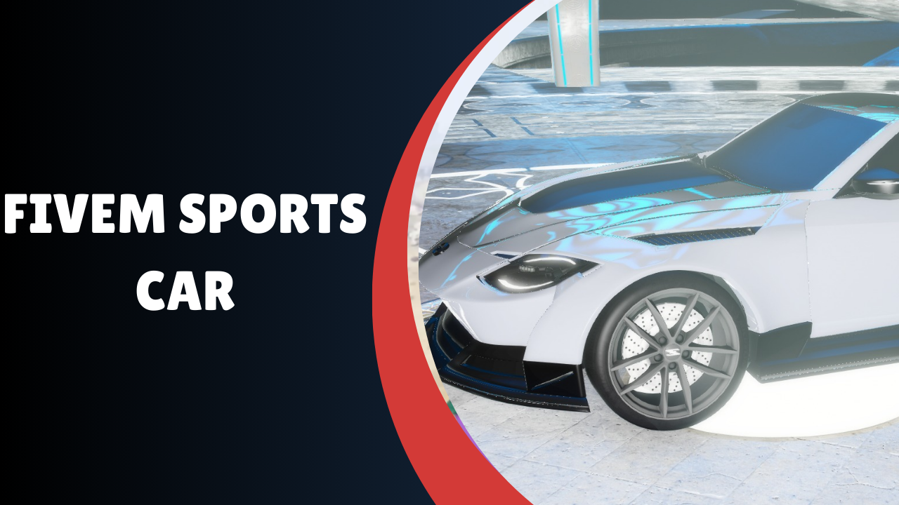 FiveM Sports Car - Best Speed and Style for Gamers