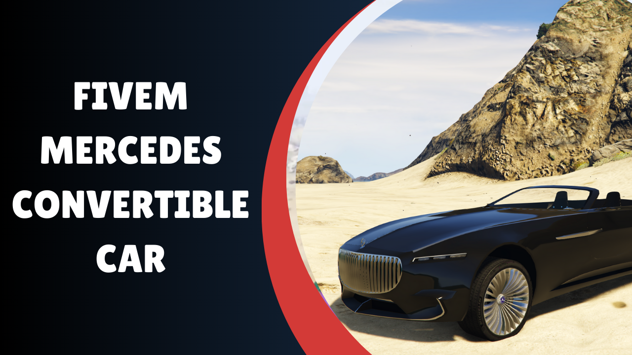 FiveM Mercedes Convertible Car - Ultimate Mod Experience