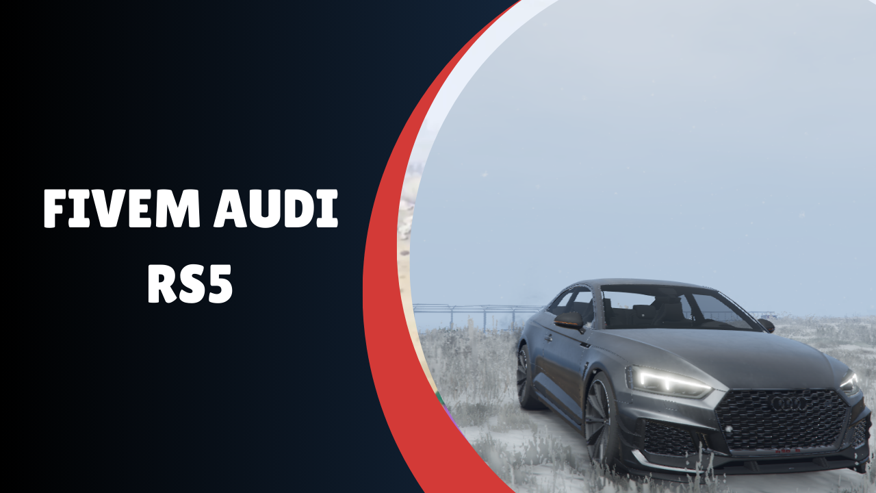 FiveM Audi RS5 - FiveM Experience Realism in Gaming