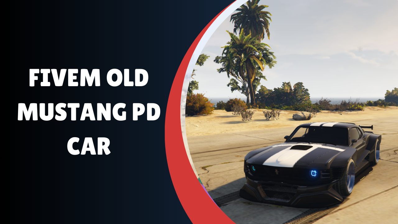FiveM Old Mustang PD Car - Unmatched Performance