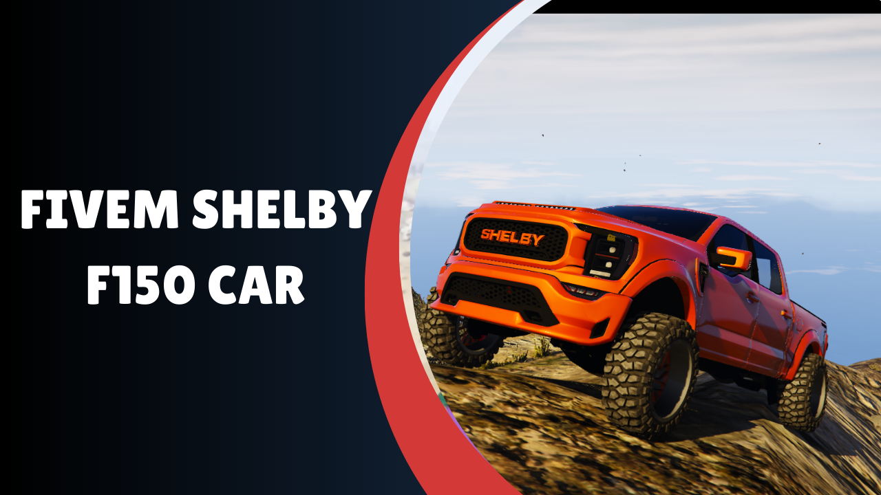 FiveM Shelby F150 Car - Ultimate Power And Style