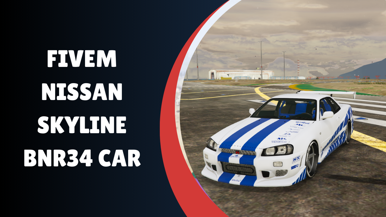 FiveM Nissan Skyline BNR34 Car - Unleash the Legend