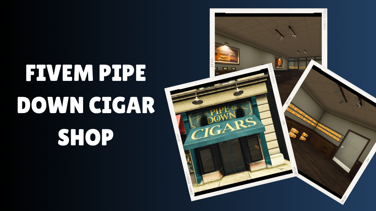 FiveM Pipe Down Cigar Shop - A Virtual Luxury Experience