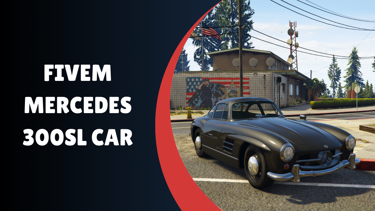 FiveM Mercedes 300SL Car - Mod for Realistic Gaming