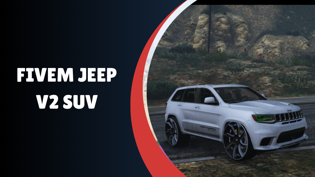 FiveM Jeep V2 SUV - Experience Bold Style & Performance