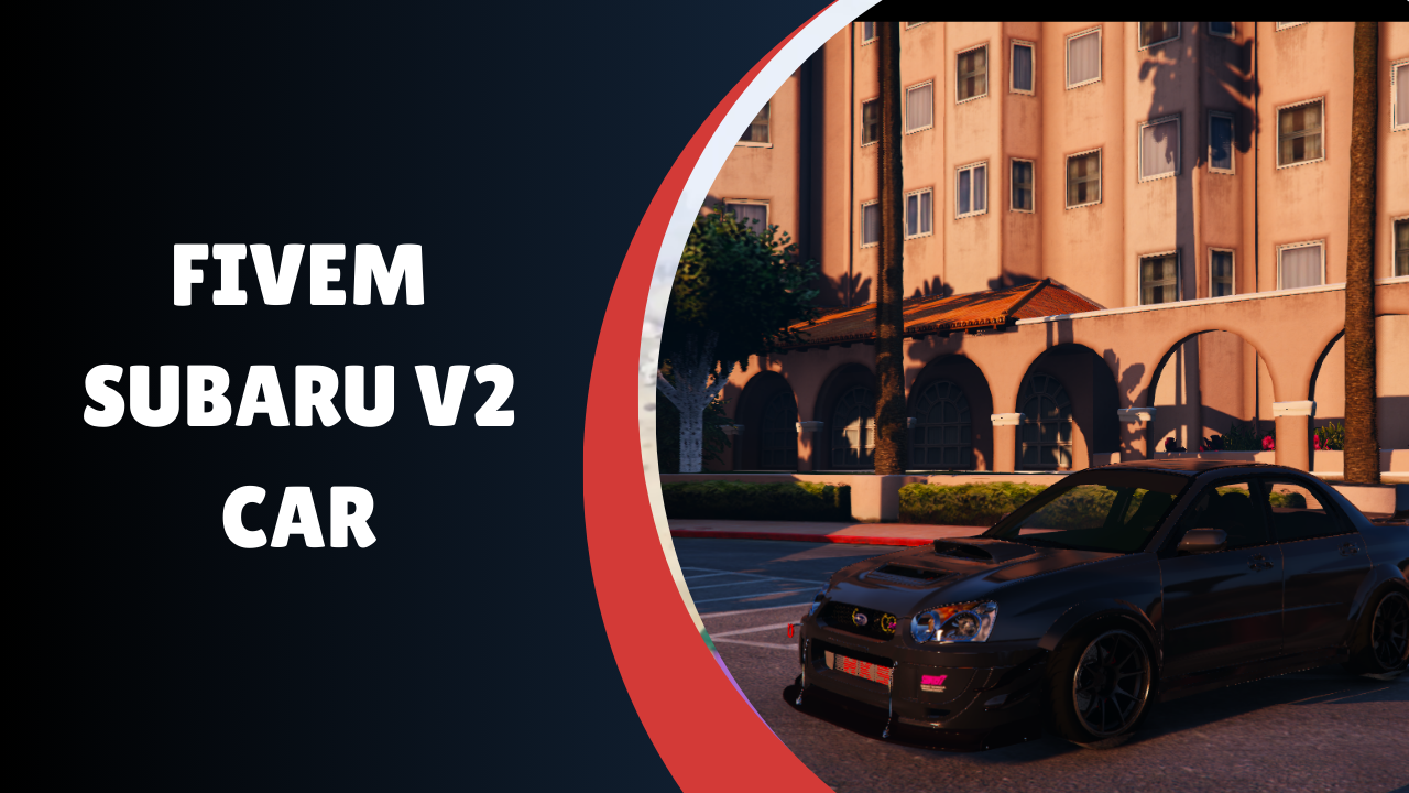 FiveM Subaru V2 Car - Experience Adrenaline Racing