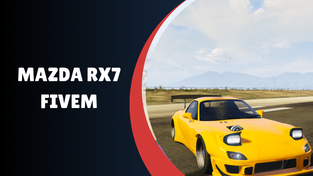Mazda RX7 FiveM - Best Discover Speed and Elegance