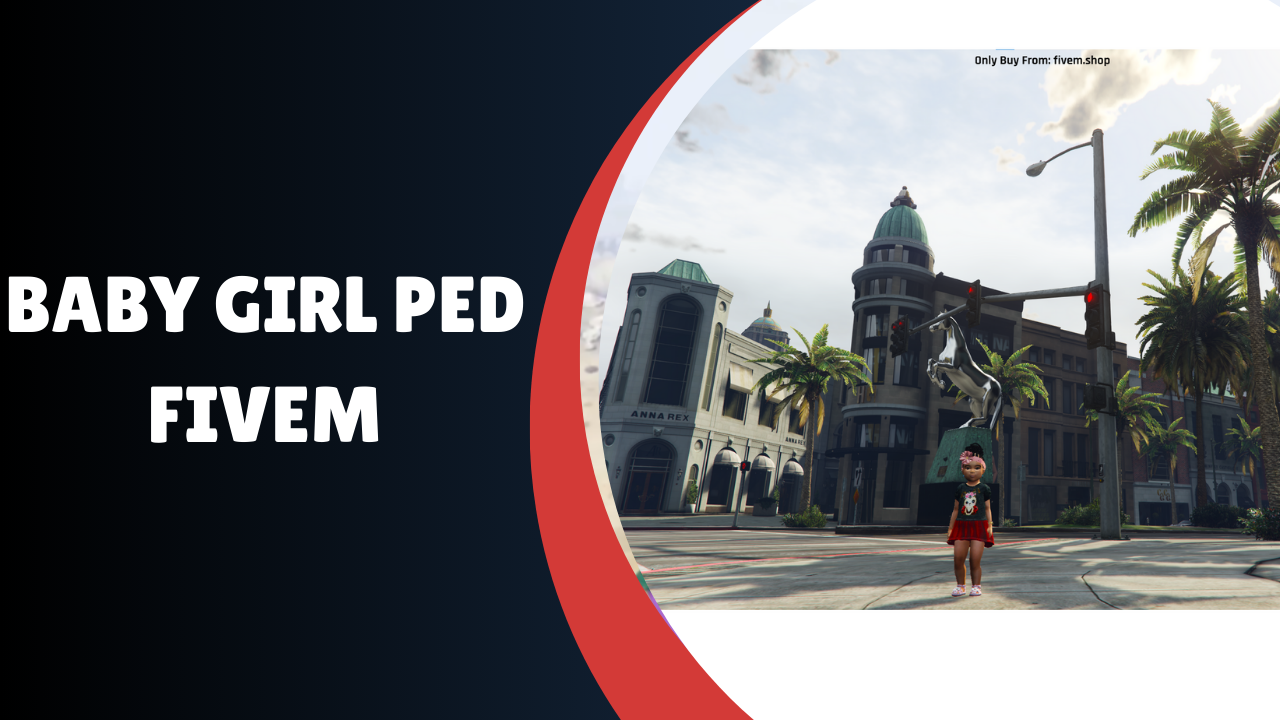 Baby Girl Ped FiveM - Cute Character for Your Server