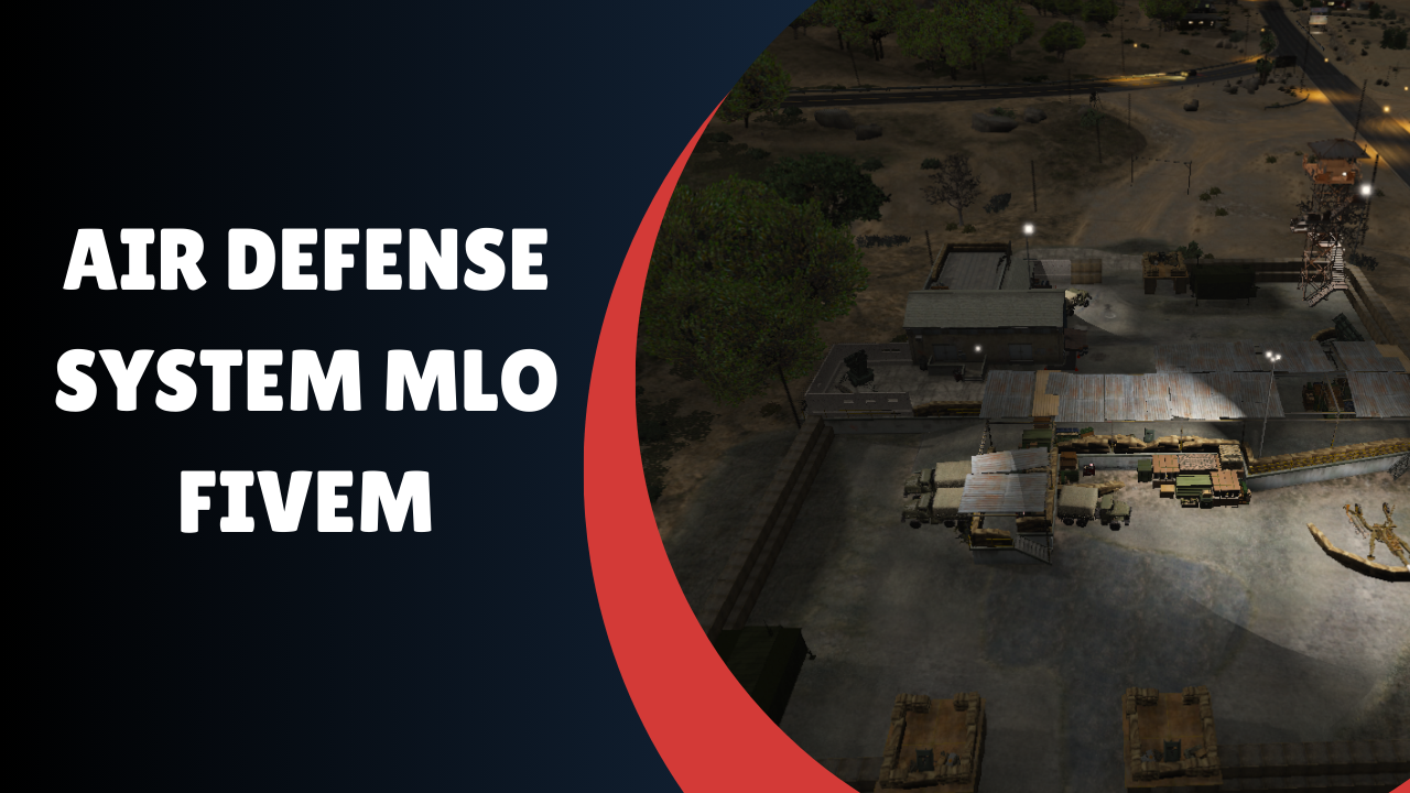 Air Defense System MLO FiveM: Enhance Server Security