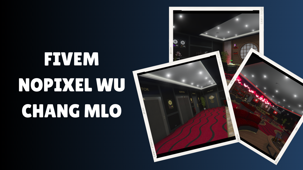 FiveM NoPixel Wu Chang MLO - Transform Your Server Today