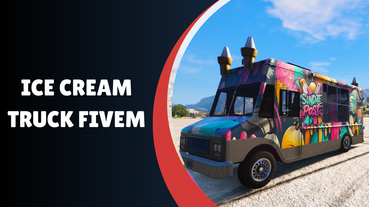 Ice Cream Truck FiveM: Nostalgia and Modern Modding